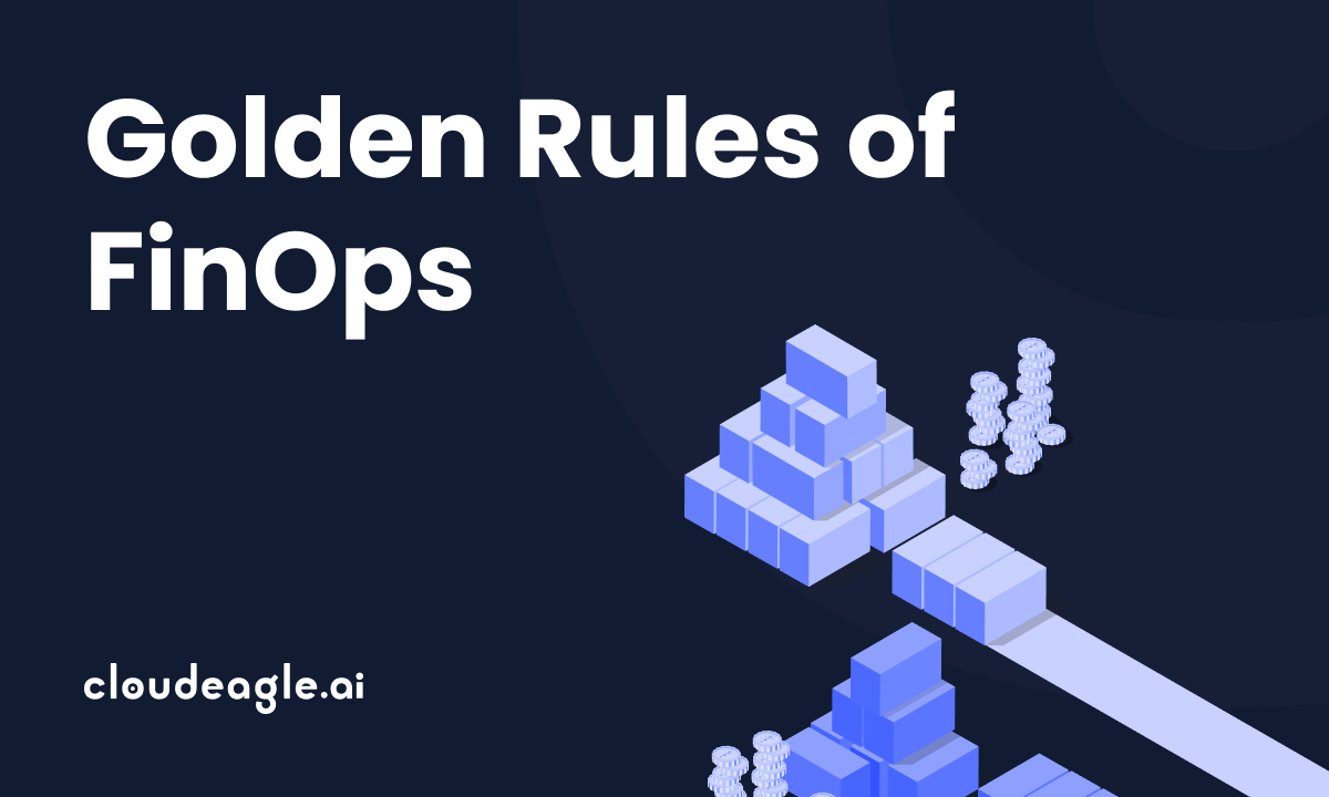 The Golden Rules of FinOps: Principles That Drive Cloud Cost Efficiency | CloudEagle.ai